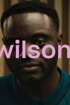 ‎Wilson (2018) directed by John Ogunmuyiwa • Reviews, film + cast ...