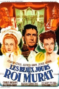 ‎The Beautiful Days of King Murat (1947) directed by Théophile Pathé ...