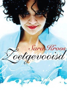 ‎Sara Kroos: Zoetgevooisd (2007) directed by Doesjka van Hoogdalem ...