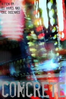 ‎Concrete (2018) directed by Eli Hayes, Eric Tuscanes • Reviews, film ...