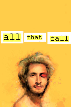 ‎All That Fall (2018) directed by Zachary Ray Sherman • Reviews, film + cast • Letterboxd