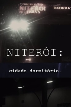 ‎NITERÓI: Cidade Dormitório (2018) directed by Igor Nolasco • Reviews, film + cast • Letterboxd