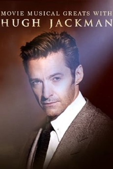 ‎Movie Musical Greats with Hugh Jackman (2017) directed by Tim Postins ...