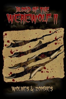 ‎Blood of the Werewolf II: Wolves & Zombies (2013) directed by Kevin J ...