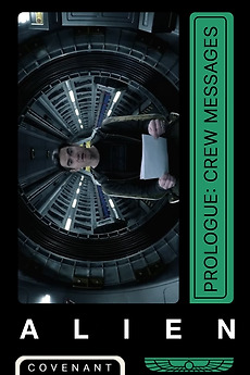 Alien: Covenant - Prologue: Crew Messages’ watched by lawbat • Letterboxd