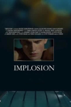 ‎Implosion (2009) directed by Balder Skånstrøm-Bo • Reviews, film ...
