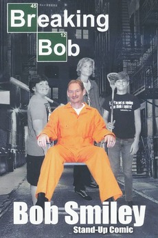 ‎Bob Smiley: Breaking Bob (2018) • Reviews, film + cast • Letterboxd