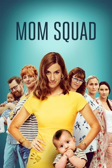 ‎Mom Squad (2019) directed by Charlotte Sachs Bostrup • Reviews, film ...