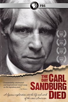 ‎The Day Carl Sandburg Died (2012) directed by Paul Bonesteel • Film ...
