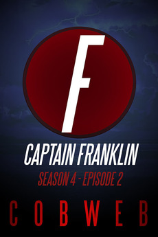 ‎Captain Franklin - Cobweb (2019) directed by Porter Edwards • Film ...
