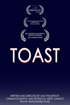 ‎Toast (2016) directed by Sam Thompson • Reviews, film + cast • Letterboxd