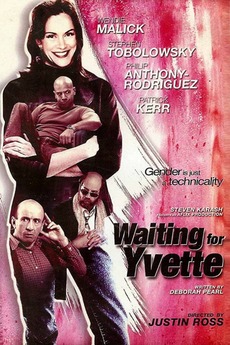 ‎Waiting for Yvette (2008) directed by Justin Ross • Reviews, film ...