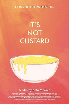 ‎It's Not Custard (2018) directed by Kate McCoid • Reviews, film + cast ...