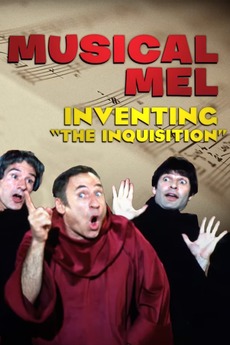 ‎Musical Mel: Inventing The Inquisition (2009) • Film + cast • Letterboxd