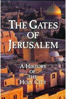 ‎The Gates of Jerusalem: A History of the Holy City (1998) directed by ...