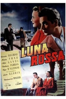 ‎Luna rossa (1951) directed by Armando Fizzarotti • Film + cast ...