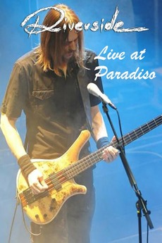 ‎Riverside - Live at Paradiso (2008) • Film + cast • Letterboxd
