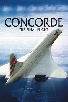 ‎Concorde: The Final Flight (2004) directed by Rachael Pihlaja • Film ...