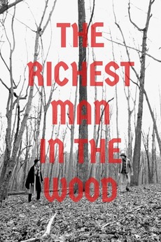 ‎The Richest Man in the Wood directed by Travis Kyker • Film + cast • Letterboxd