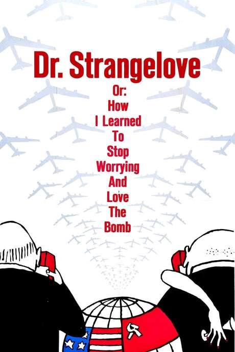 ‎Dr. Strangelove or: How I Learned to Stop Worrying and Love the Bomb ...