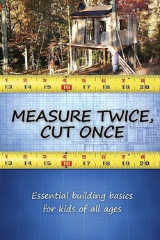 ‎Measure Twice, Cut Once (2008) directed by Ken Carpenter • Film + cast ...