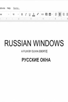 ‎Russian Windows (2018) directed by Olivia Ebertz • Reviews, film ...