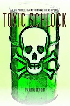 ‎Toxic Schlock (2017) directed by Sam Mason Bell • Reviews, film + cast ...