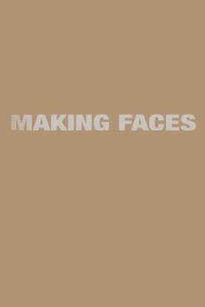 ‎Making 'Faces' (2004) • Reviews, film + cast • Letterboxd