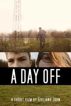‎A Day Off (2019) directed by Giuliano Jahn • Reviews, film + cast ...