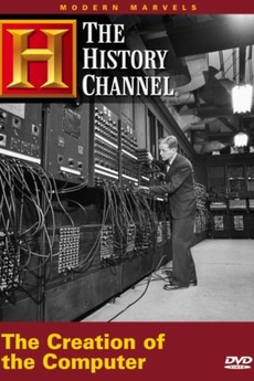 ‎Modern Marvels - The Creation of the Computer (1996) • Reviews, film ...