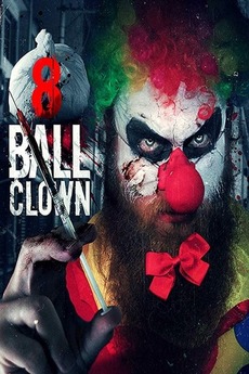 ‎8 Ball Clown (2018) directed by Alexander Shell • Reviews, film + cast ...