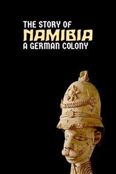 ‎Namibia: The Story of a German Colony (2019) directed by Christel Fomm ...