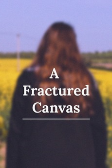 ‎A Fractured Canvas (2019) directed by Jay Hearn • Reviews, film + cast ...