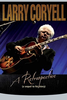 ‎Larry Coryell: A Retrospective (2007) directed by Tamber Hepner • Film ...