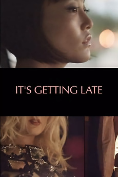‎It's Getting Late (2012) directed by Massy Tadjedin • Reviews, film + cast • Letterboxd