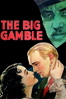 ‎The Big Gamble (1931) directed by Fred Niblo • Reviews, film + cast ...
