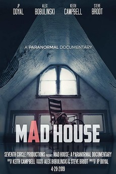 ‎Mad House: A Paranormal Documentary (2019) directed by Jp Doyal ...