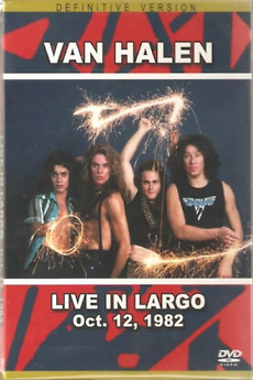 ‎Van Halen: Largo, Maryland 1982 (1982) • Film + cast • Letterboxd
