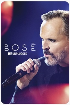 ‎Bosé: MTV Unplugged (2016) • Film + cast • Letterboxd