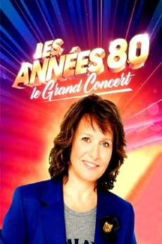 ‎Les années 80, le grand concert (2018) directed by François ...