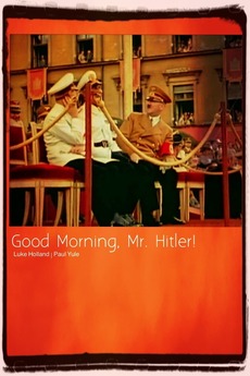 ‎Good Morning, Mr. Hitler (1993) directed by Paul Yule, Luke Holland ...