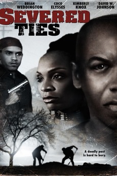 ‎Severed Ties (2005) directed by David W. Johnson • Film + cast ...