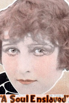 ‎A Soul Enslaved (1916) directed by Cleo Madison • Film + cast • Letterboxd