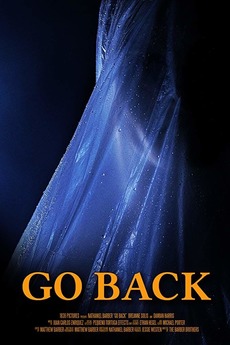 ‎Go Back (2019) directed by Nathaniel Barber, Matthew Barber • Reviews ...
