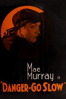 ‎Danger, Go Slow (1918) directed by Robert Z. Leonard • Reviews, film ...