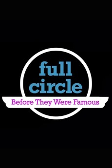 ‎Full Circle: Before They Were Famous (2010) directed by Brian Bayerl ...