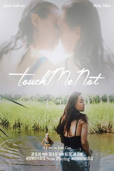 ‎Touch Me Not (2018) directed by Josh Cox • Reviews, film + cast ...