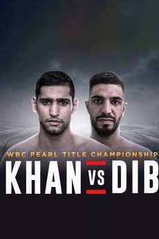 ‎Amir Khan vs. Billy Dib (2019) • Film + cast • Letterboxd