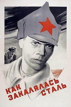 ‎How the Steel Was Tempered (1942) directed by Mark Donskoy • Reviews ...