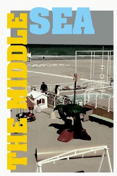 ‎The Middle Sea (2019) directed by Jean-Marc Chapoulie • Reviews, film ...